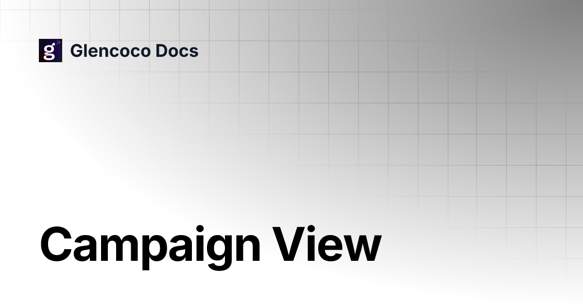 Campaign View | Glencoco Docs